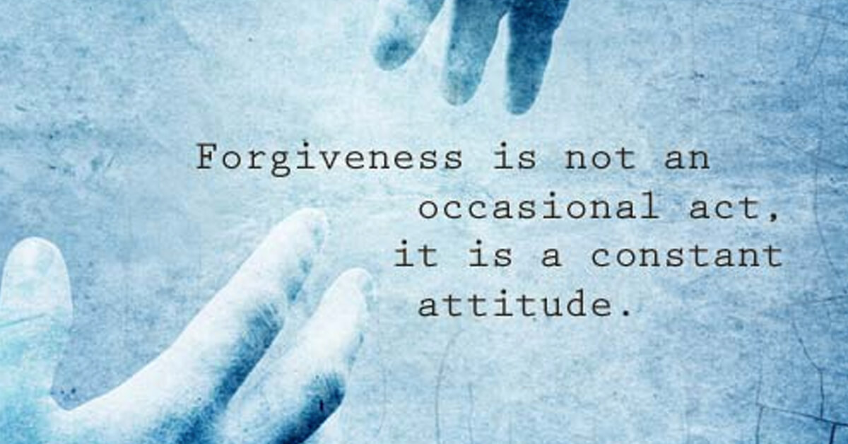 Forgiveness is not an occasional act - SermonQuotes