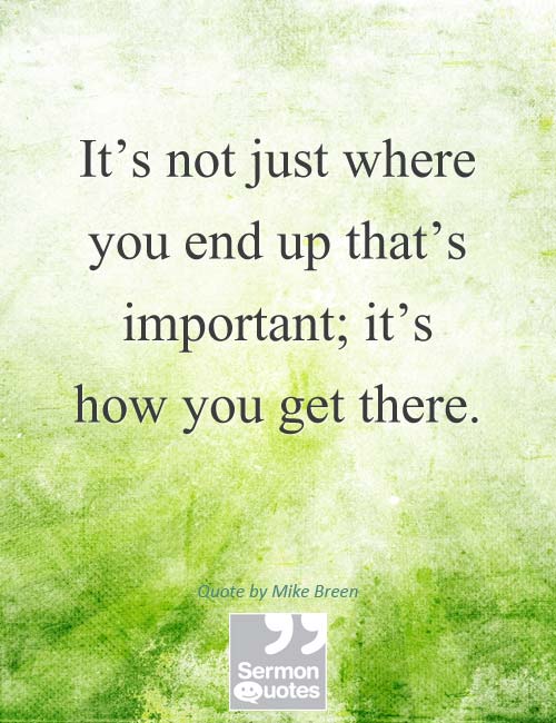 How you get there - SermonQuotes