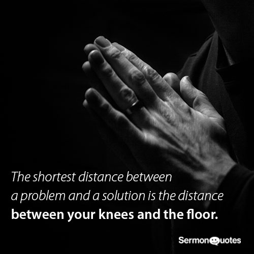 The shortest distance between a problem and a solution - SermonQuotes