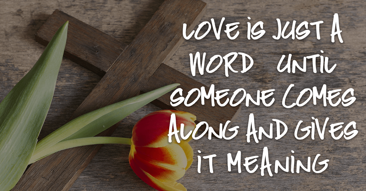 Love is just a word - SermonQuotes