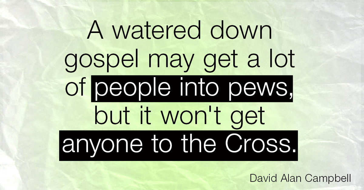 A watered down gospel - SermonQuotes