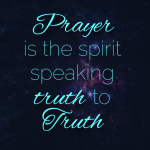 Prayer is the spirit speaking - SermonQuotes