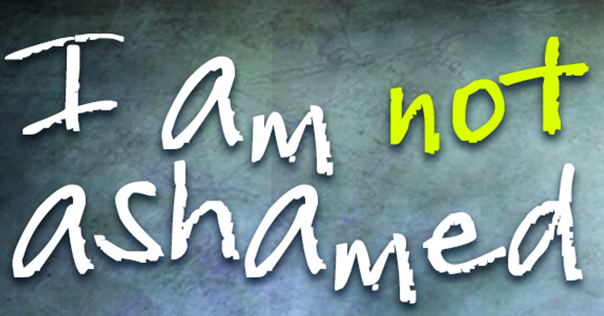 I am not ashamed - SermonQuotes
