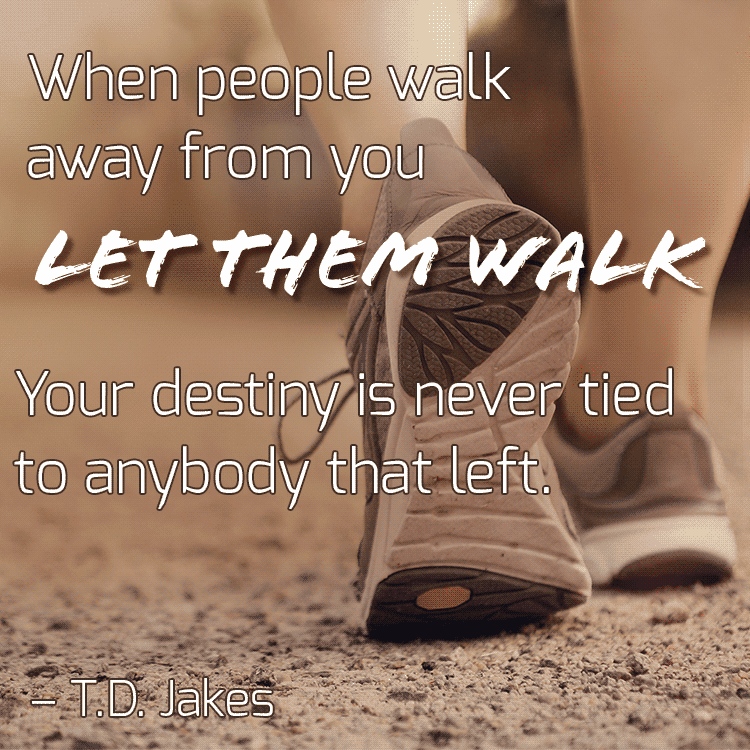 Let Them Walk Quotes