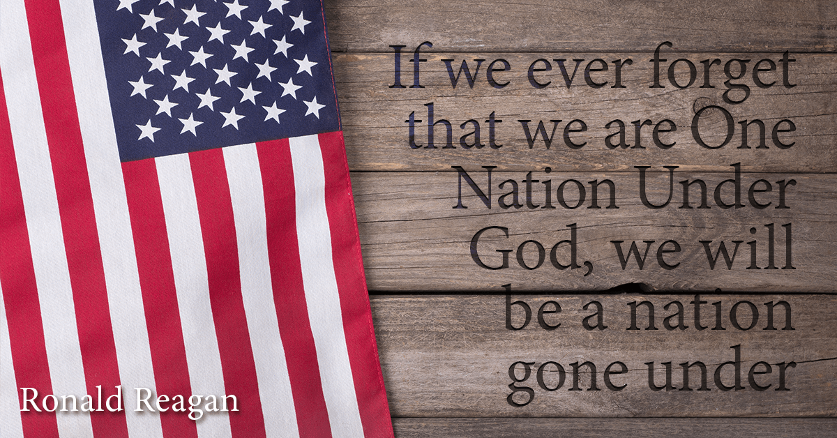If we ever forget we are One Nation Under God