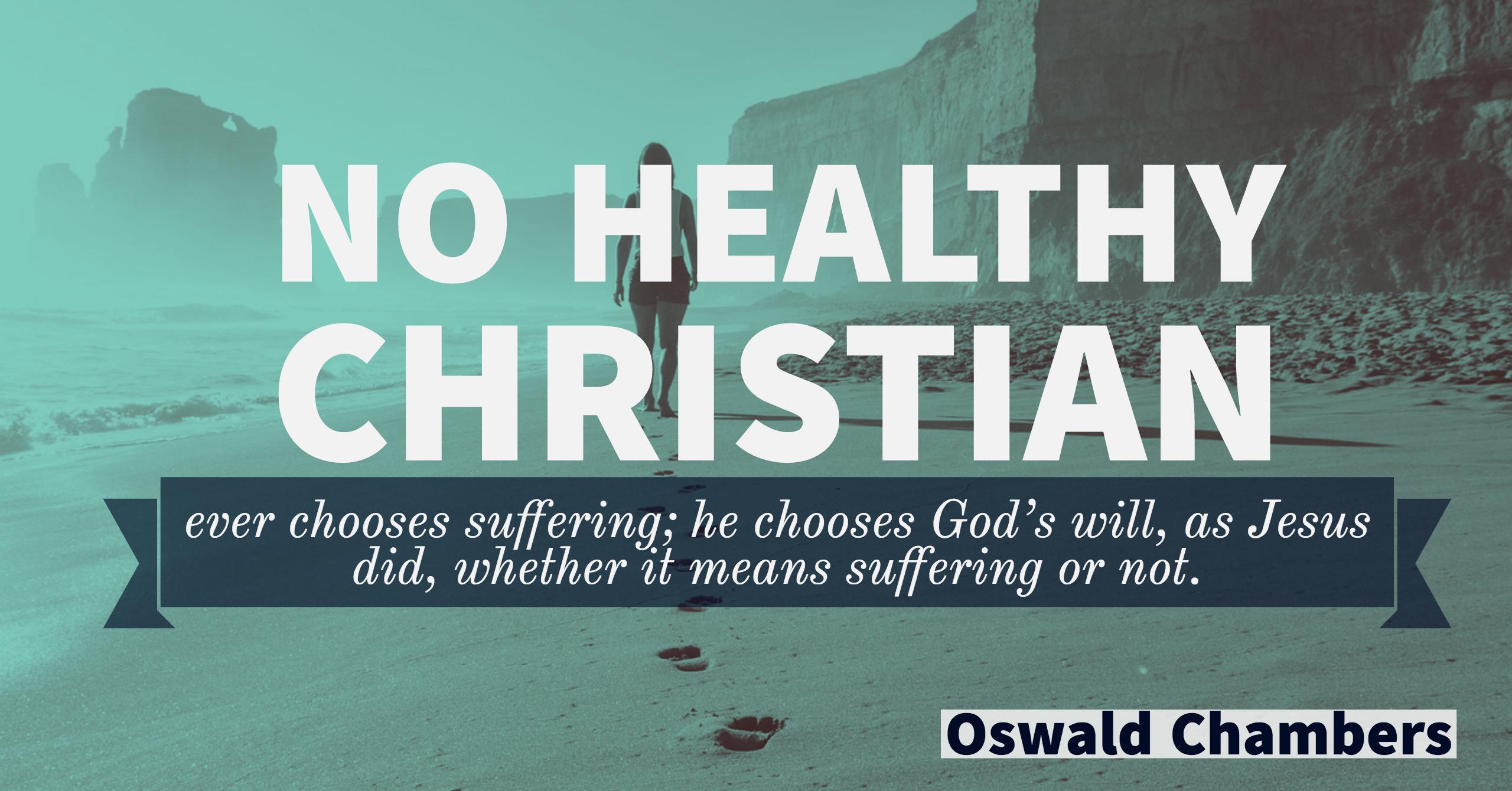 Choose God's will, whether it means suffering or not