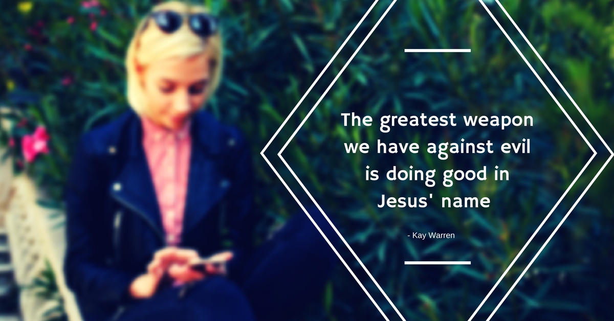The Greatest Weapon We Have Against Evil - SermonQuotes