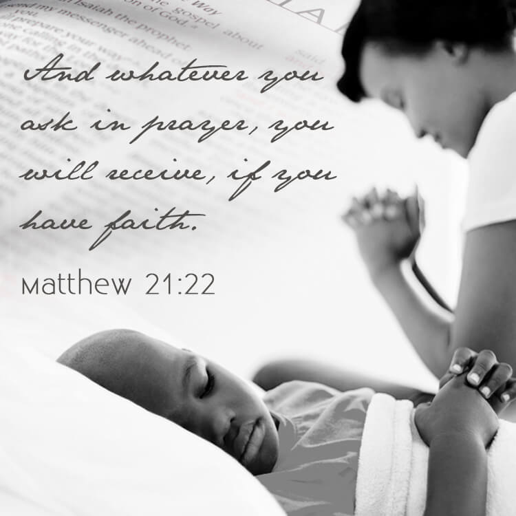 And whatever you ask in prayer, you will receive, if you have faith