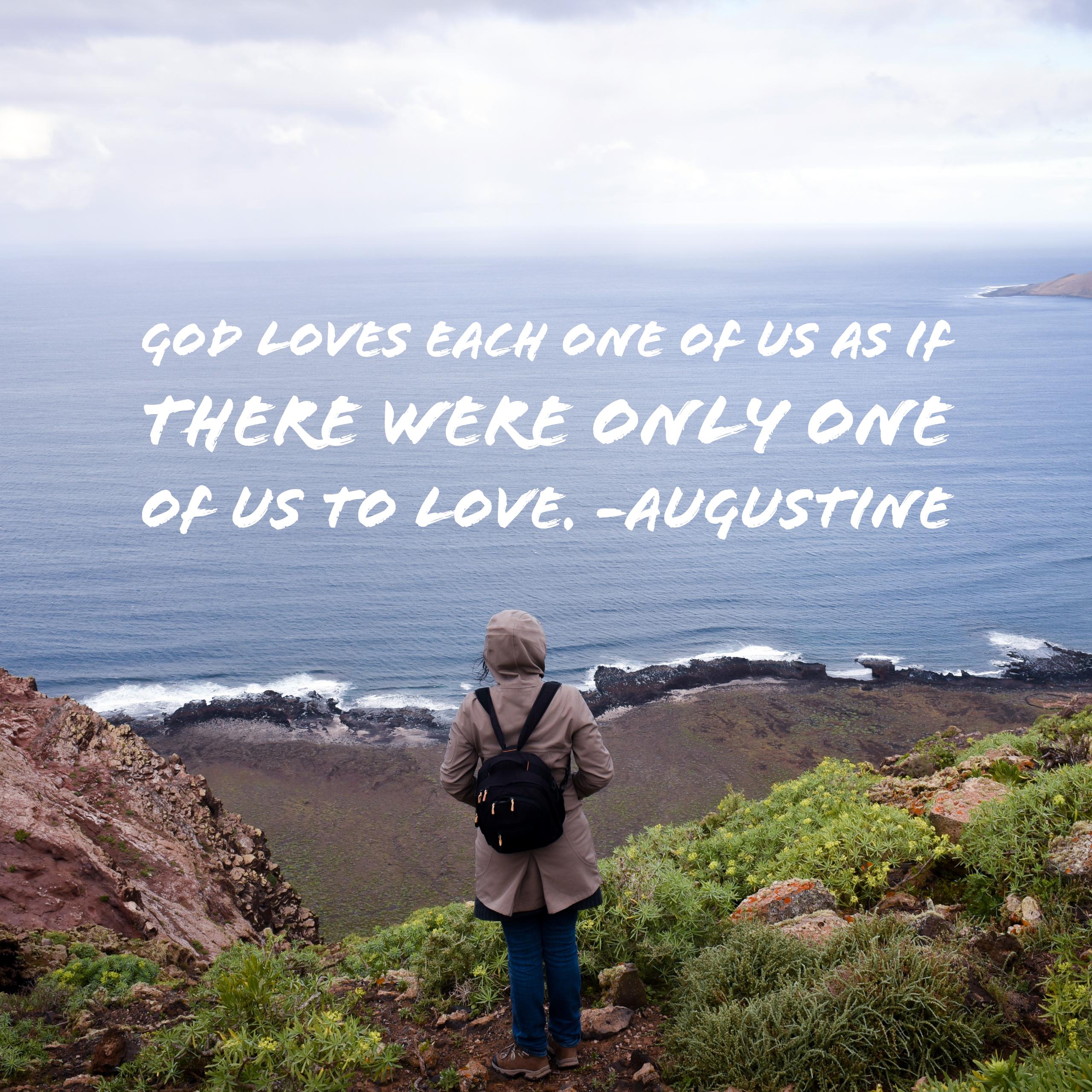 God loves each one of us as if there were only one of us to love
