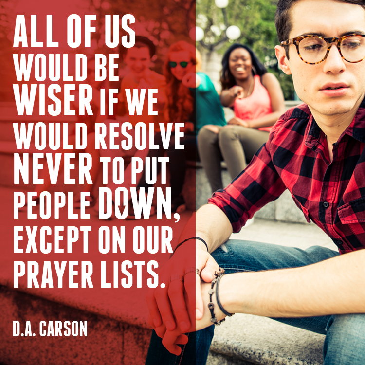 All of us would be wiser if we would resolve never to put people down