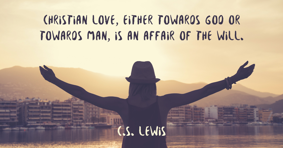 Christian love, either towards God or towards man, is an affair of the ...