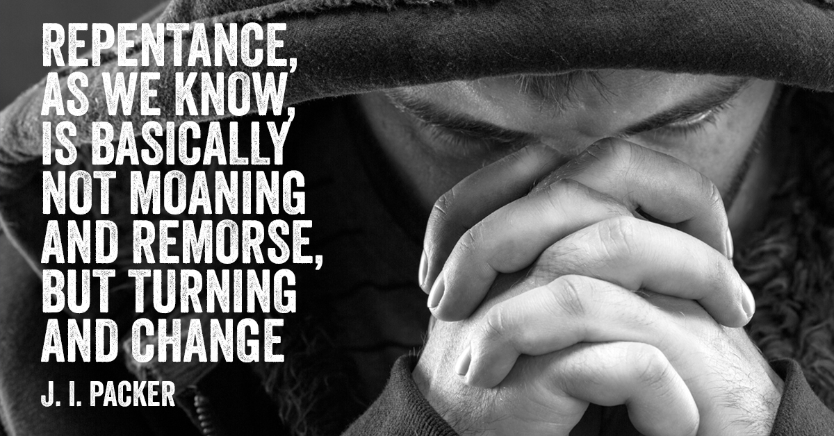 Repentance, as we know, is basically not moaning and remorse - SermonQuotes