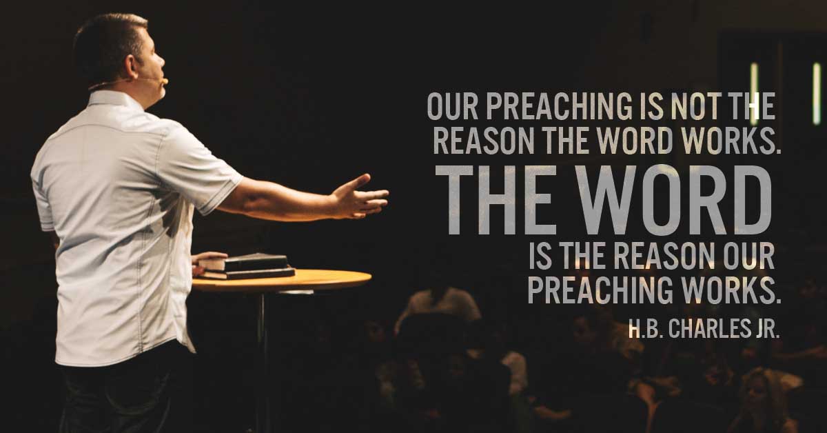 Our preaching is not the reason the word works... - SermonQuotes