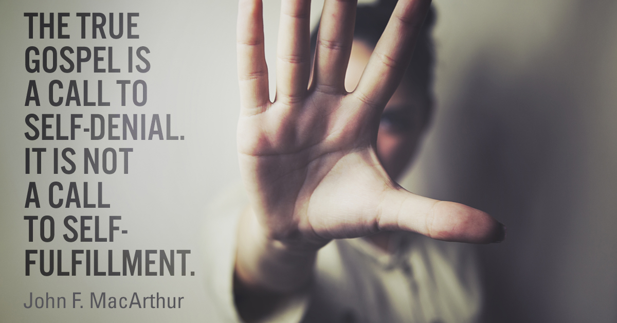 The true gospel is a call to self-denial - SermonQuotes